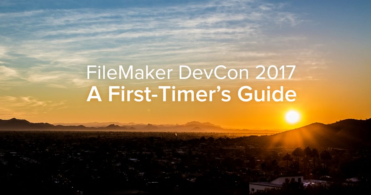 FileMaker DevCon - A First-Timer's Guide from Developers