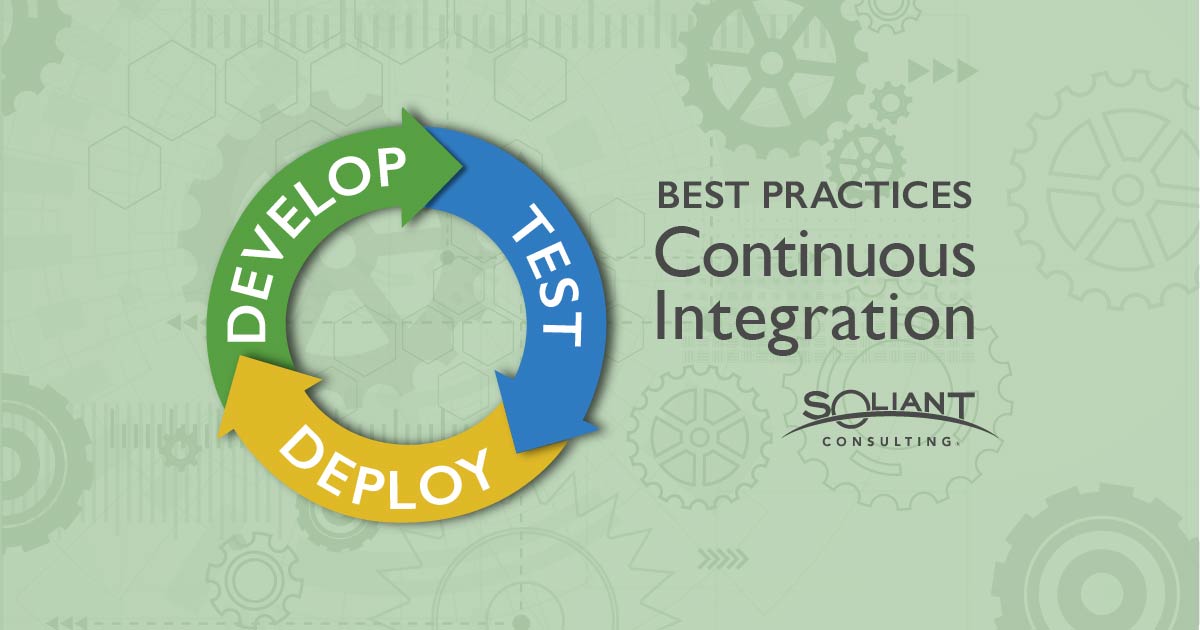 Continuous Integration Best Practices, Pros, and Cons Continuous Integration Best Practices, Pros, and Cons