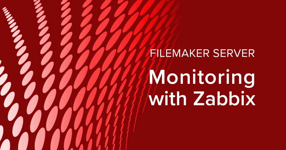 Zabbix FileMaker Server Monitoring & Auto-Healing