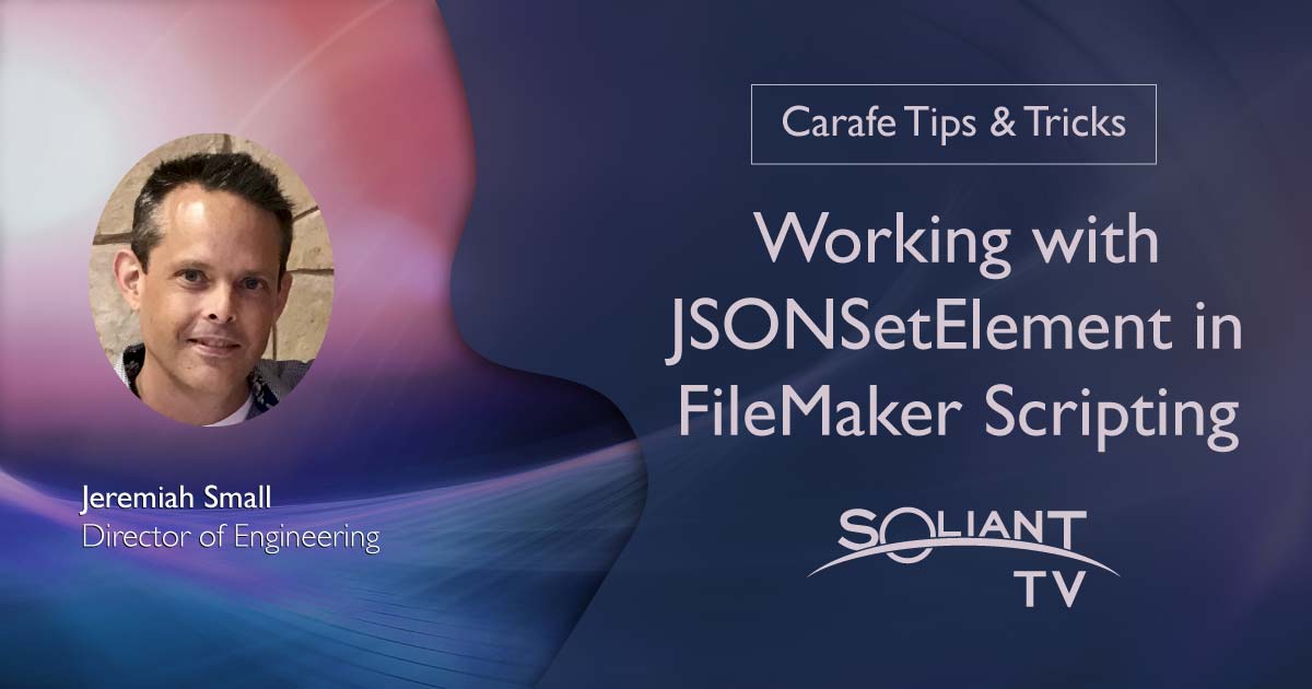 Working with JSONSetElement in FileMaker Scripting | Carafe Tips
