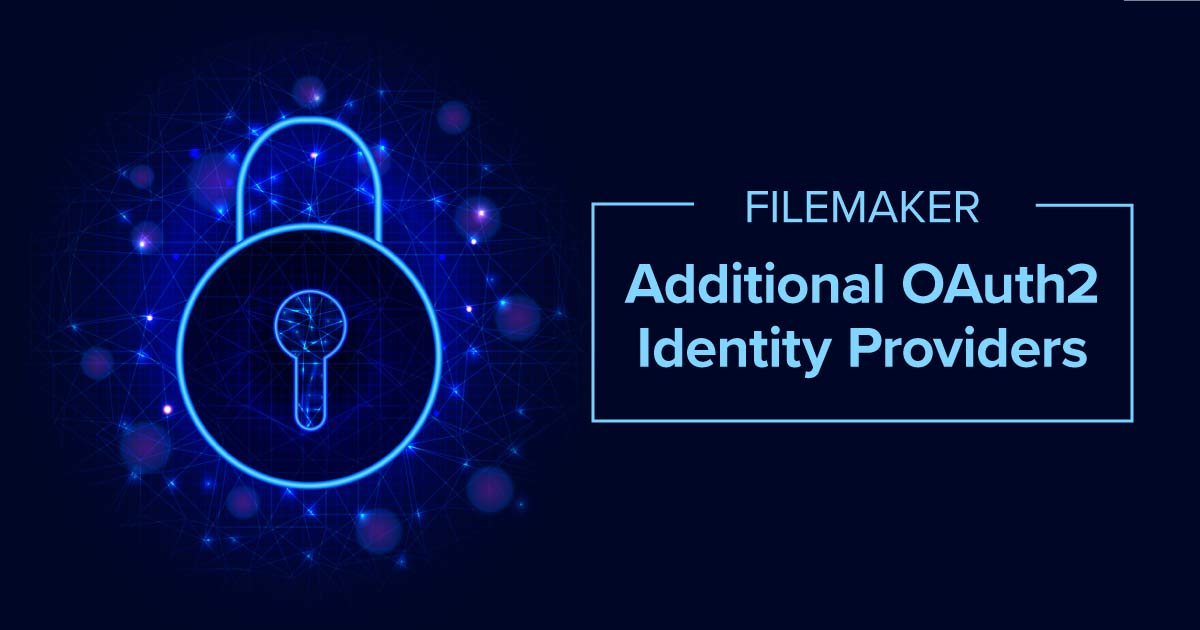 How to Use OAuth2 Providers to Log Into Your FileMaker Apps