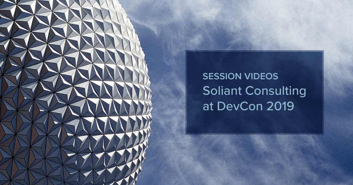 DevCon 2019 in Review: Watch Soliant's Sessions
