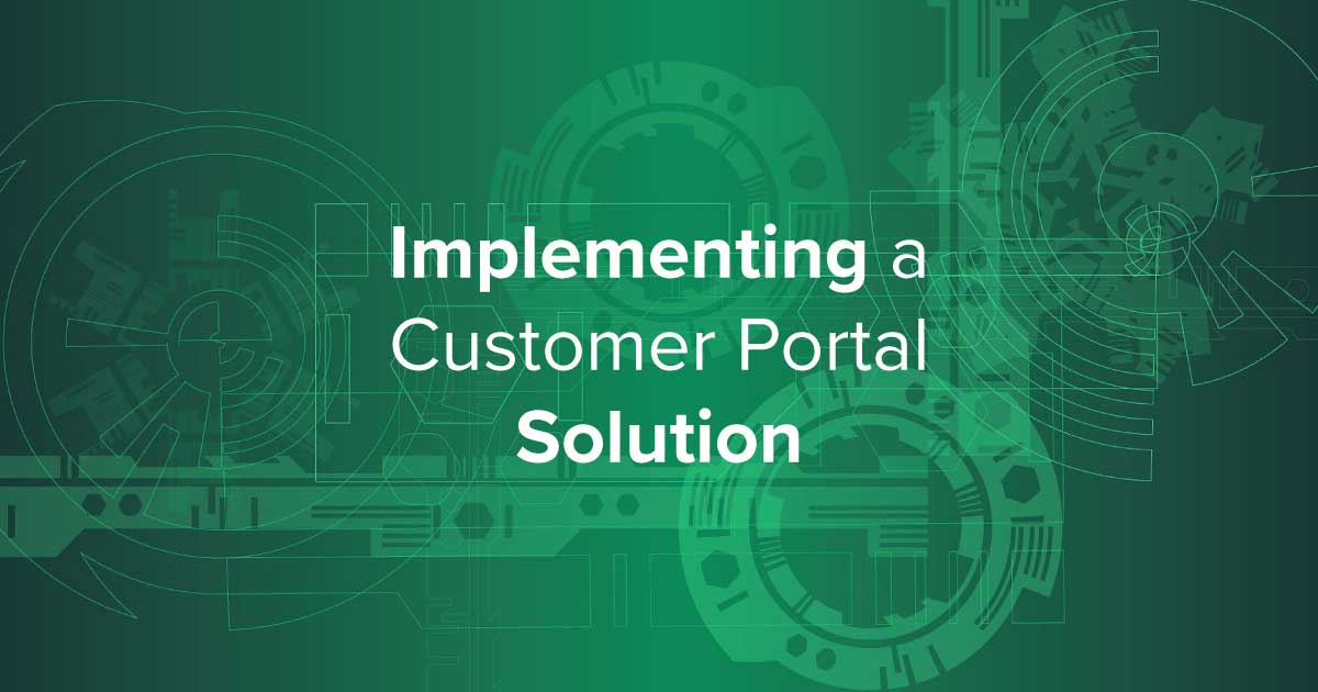 3 Considerations When Building a New Customer Portal Solution