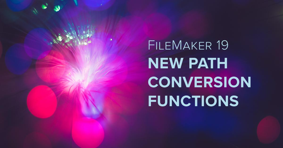 How To Use The Path Conversion Functions In Filemaker 19