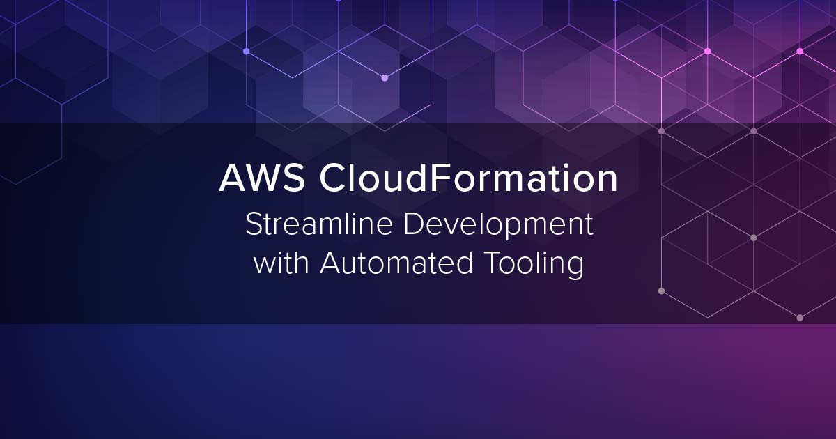 How to Increase Go-To-Market Speed with AWS CloudFormation