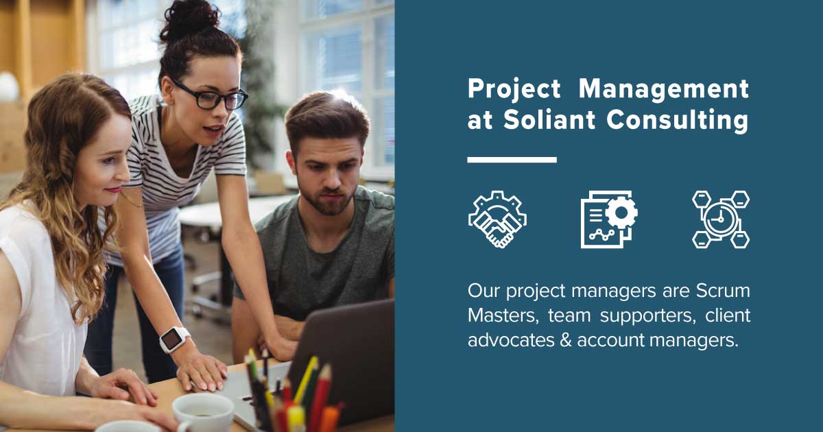 Project Management at Soliant | Our Process