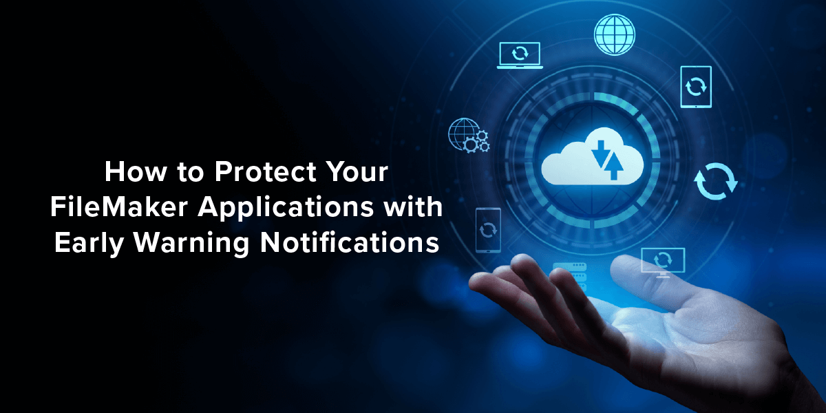 FileMaker Recovery | Protect Your App with Early Warning Alerts