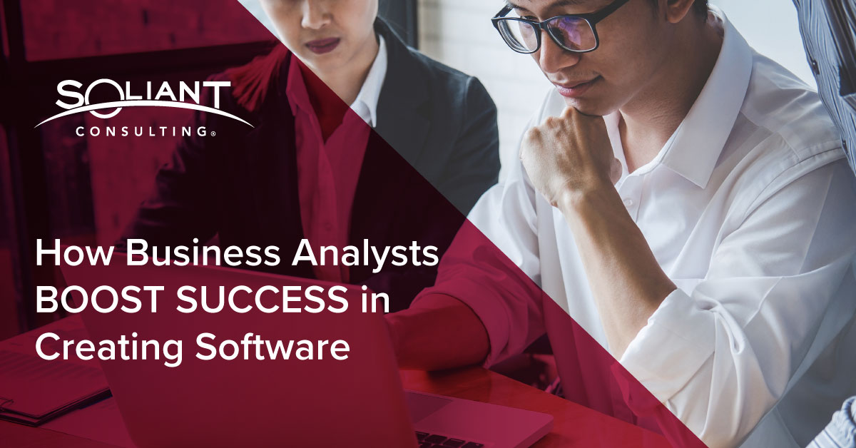 Business Analysts Make Software Better - Here's How