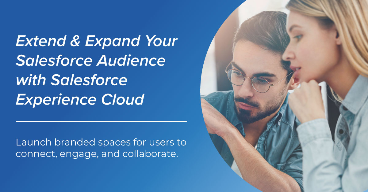 Expand Your Audience with Salesforce Experience Cloud