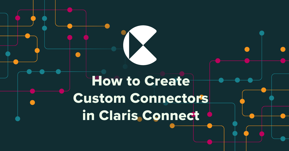 Claris Connect Custom Connectors: Your Guide to Success