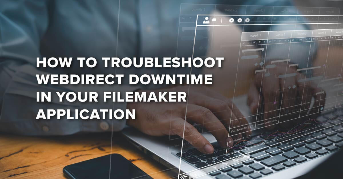 How to Troubleshoot WebDirect Downtime in Your FileMaker App