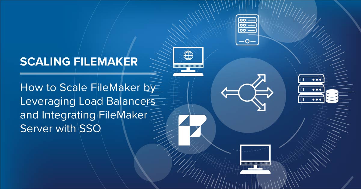 How to Scale FileMaker with Load Balancers and SSO
