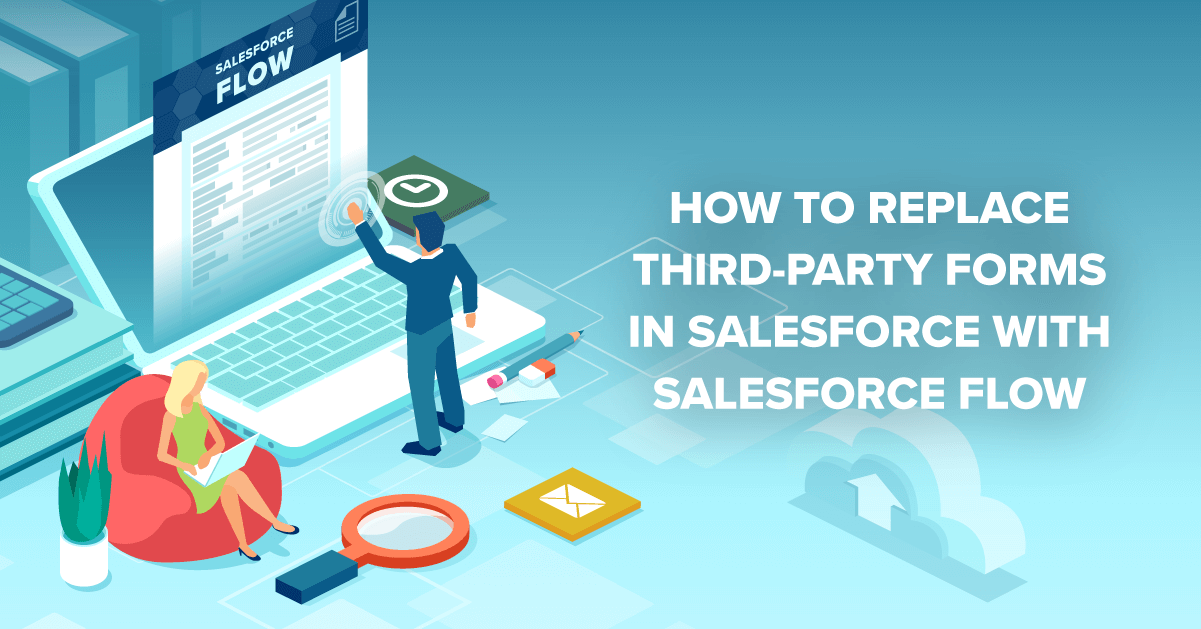 Replace Third-Party Forms in Salesforce with Salesforce Flow