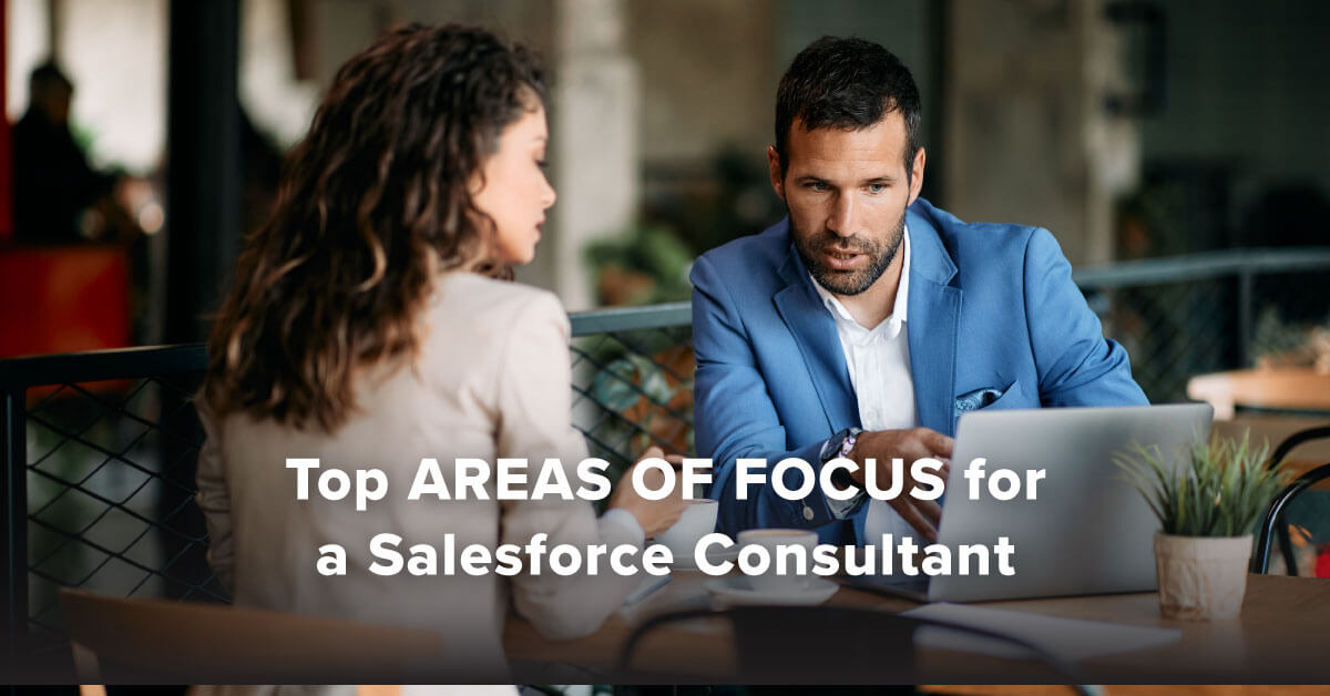 Top Areas of Focus for a Salesforce Consultant
