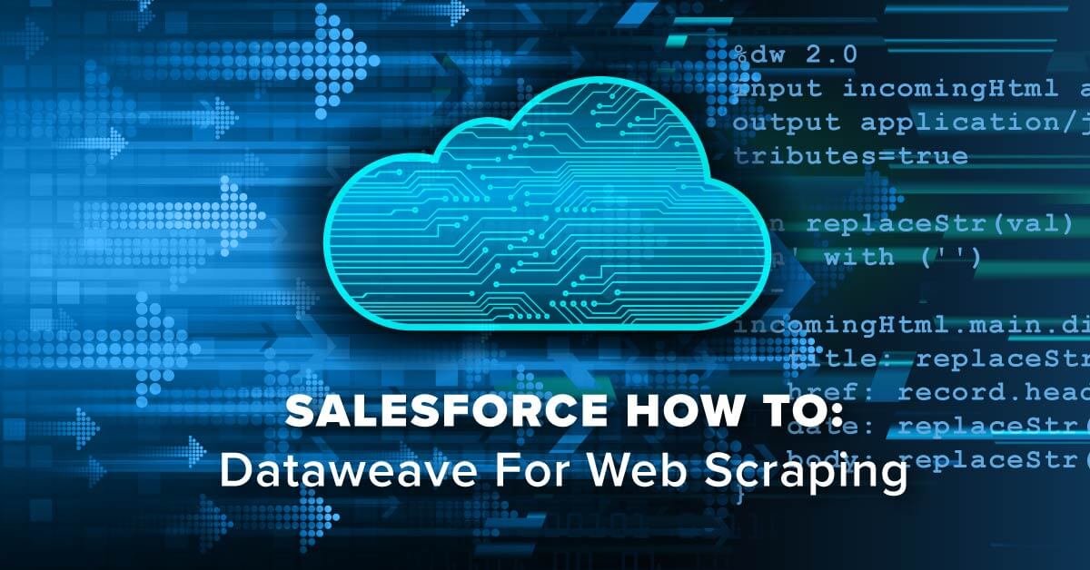 How to Use DataWeave For Web Scraping for Salesforce