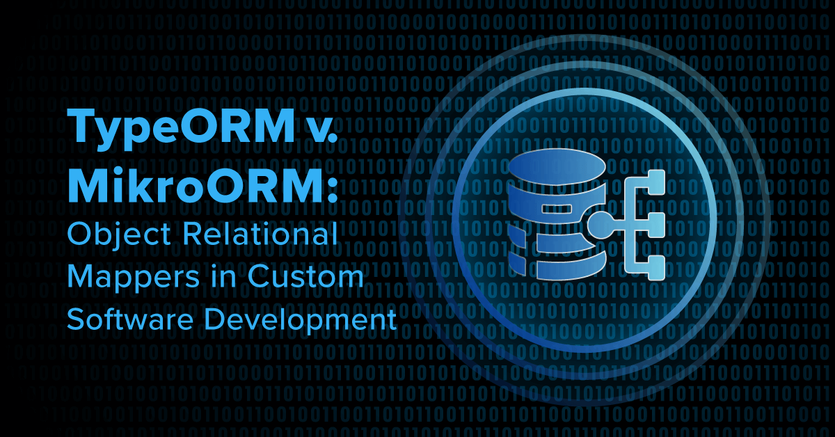 Object Relational Mappers in Custom Software Development