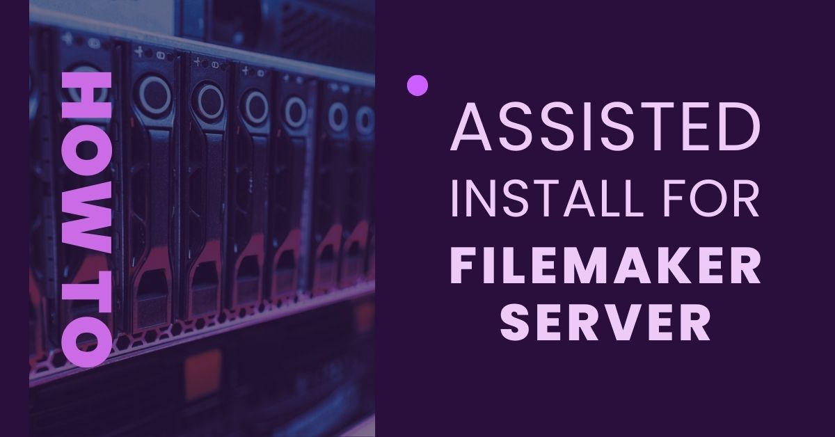 Assisted Install For Filemaker Server